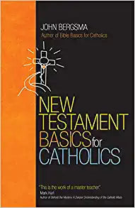 New Testament Basics For Catholics by Bergsma, John – The Paschal Lamb